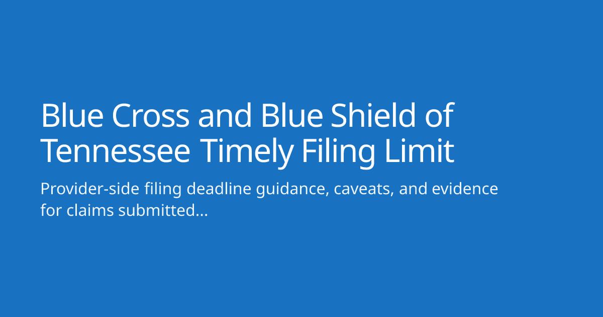 Blue Cross and Blue Shield of Tennessee Timely Filing Limit