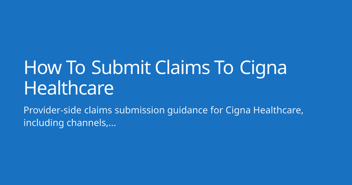 How To Submit Claims To Cigna Healthcare