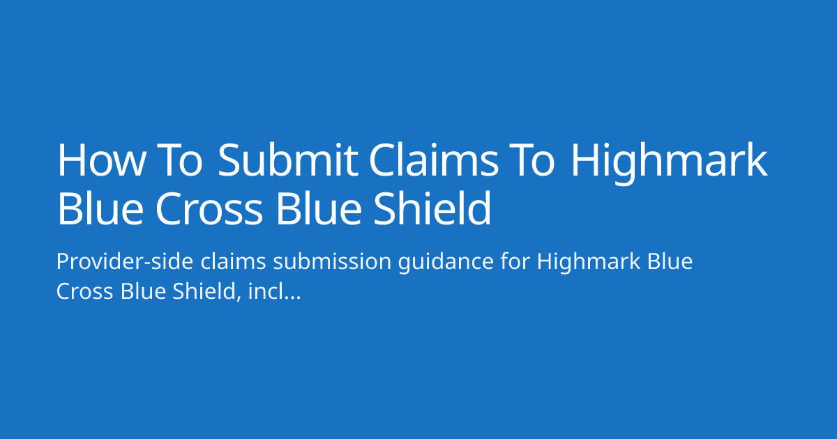 How To Submit Claims To Highmark Blue Cross Blue Shield